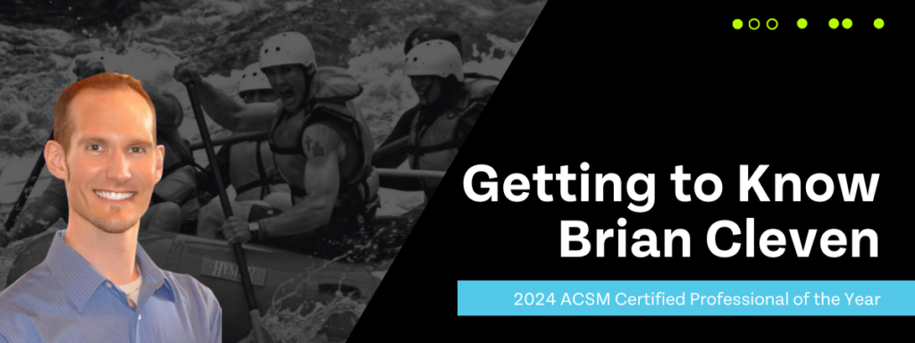 Brian Cleven, MS, ACSM-CEP - ACSM