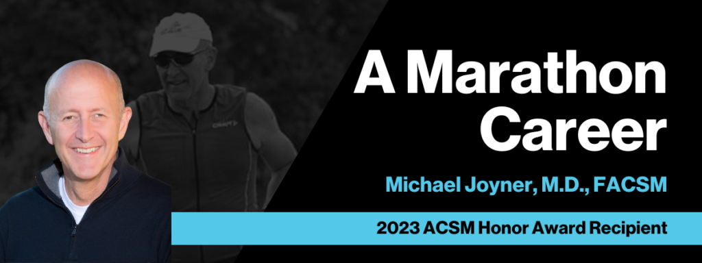 Michael Joyner, MD, FACSM - ACSM